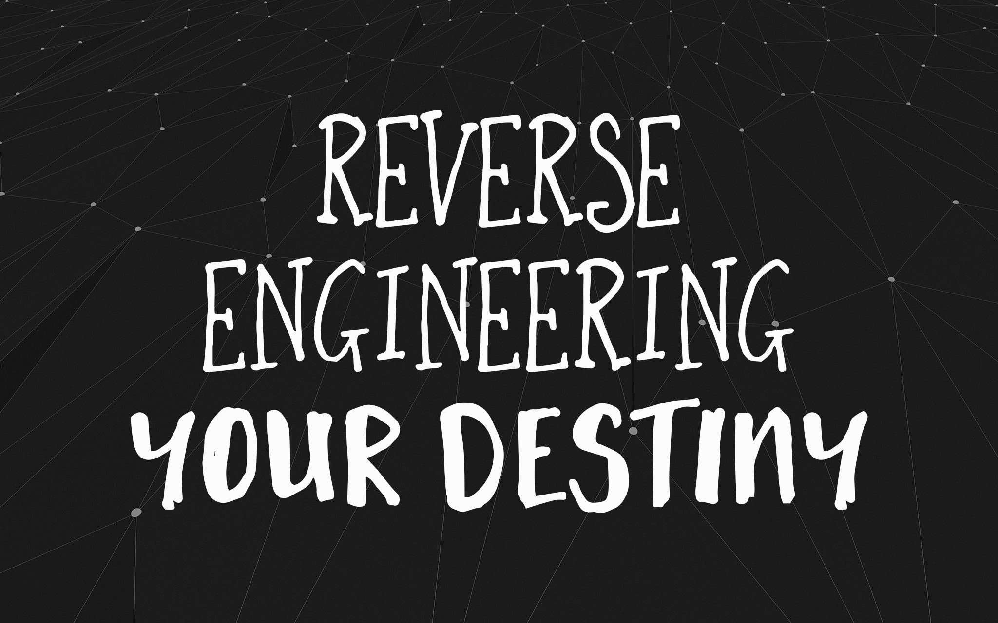 Reverse Engineering Your Destiny Sabbath Thoughts